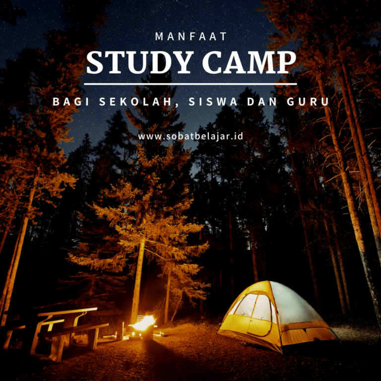 Manfaat Study Camp - Study Camp - Training dan Pembelajaran Luar Kelas - Field Trip Indonesia